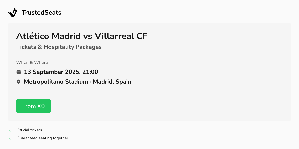 Buy Atlético Madrid vs Villarreal CF Tickets | 13 September 2025