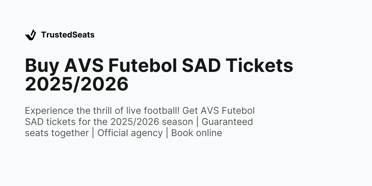 Buy AVS Futebol SAD Tickets 2025/2026 | Best Prices