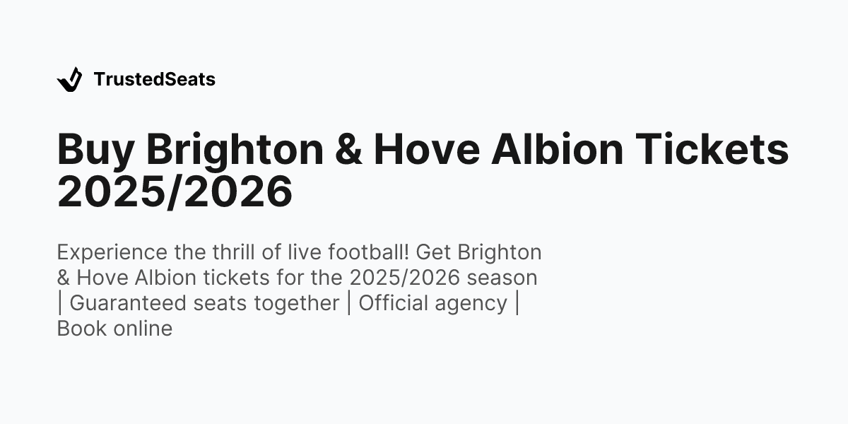 Buy Brighton & Hove Albion Tickets 2025/2026 | Best Prices