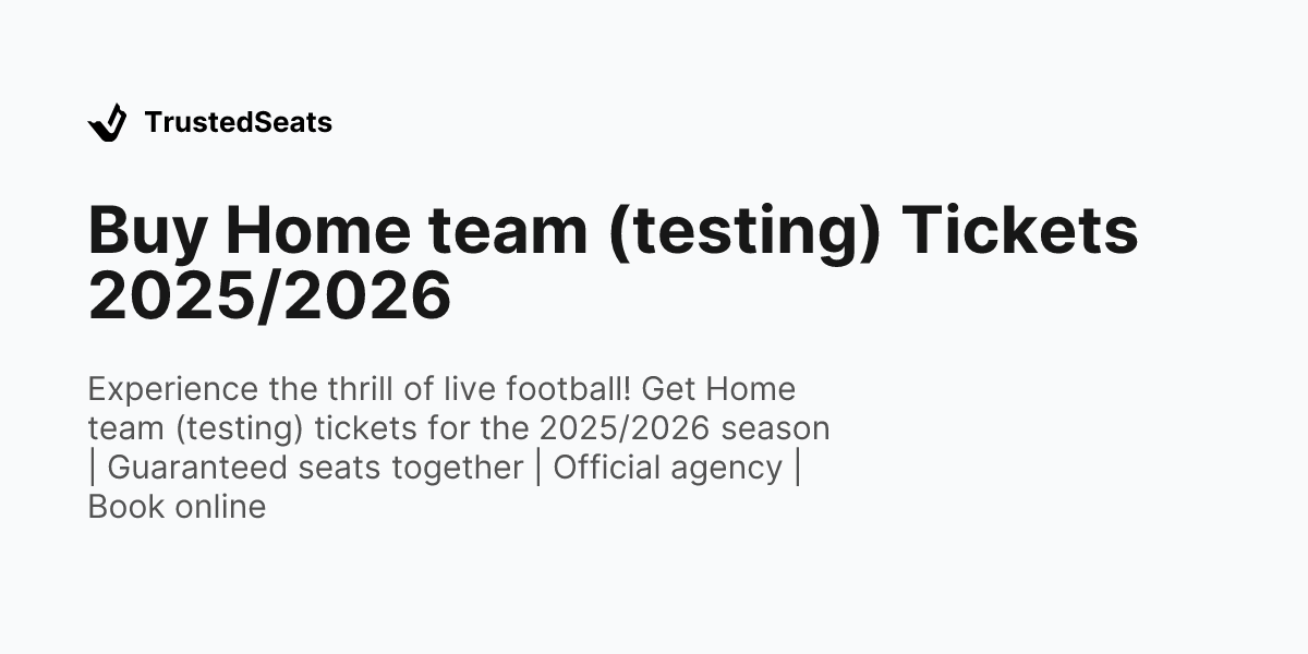 Buy Home team (testing) Tickets 2025/2026 | Best Prices