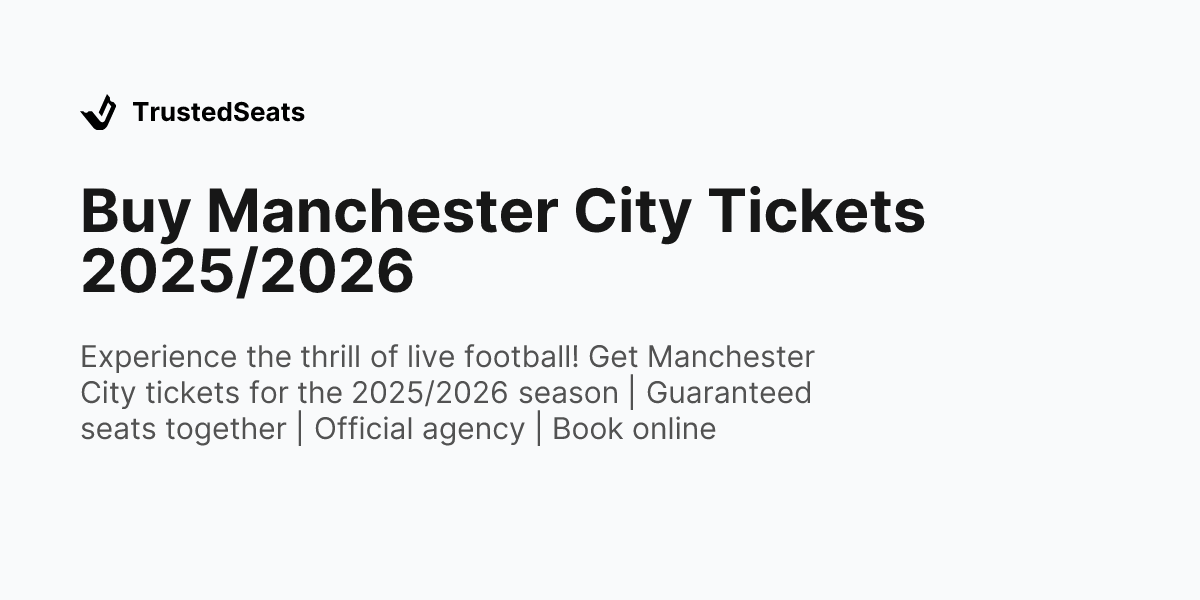Buy Manchester City Tickets 2025/2026 | Best Prices