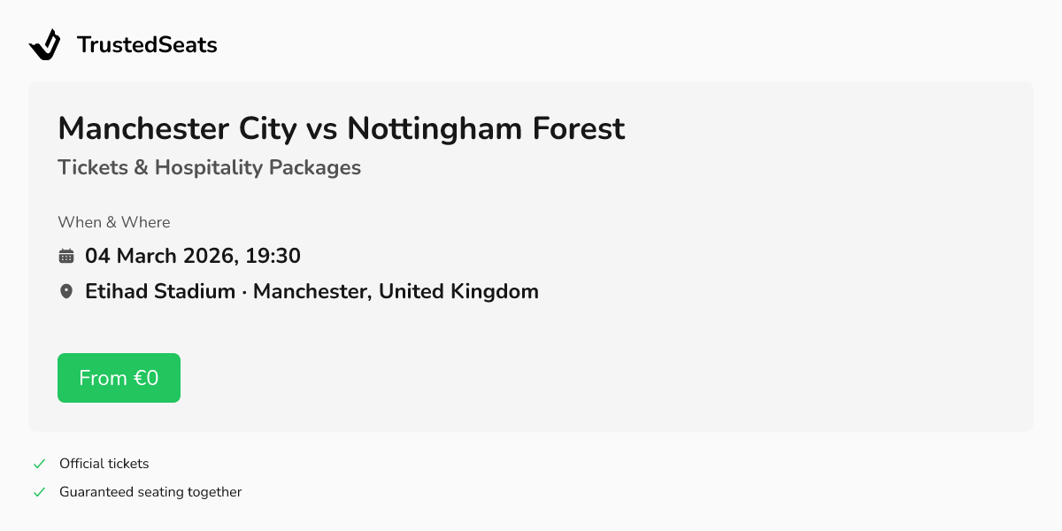 Buy Manchester City vs Nottingham Forest Tickets | 04 March 2026
