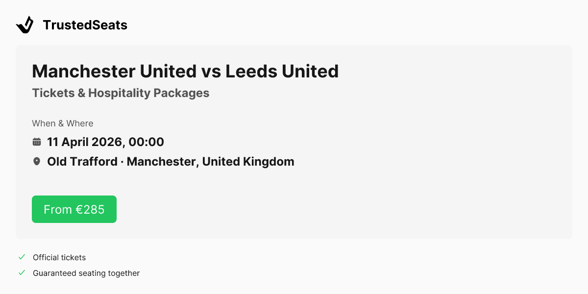 Buy Manchester United vs Leeds United Tickets | 11 April 2026