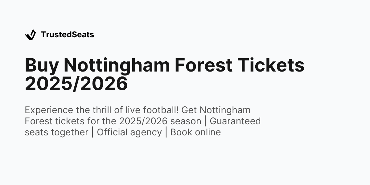 Buy Nottingham Forest Tickets 2025/2026 | Best Prices