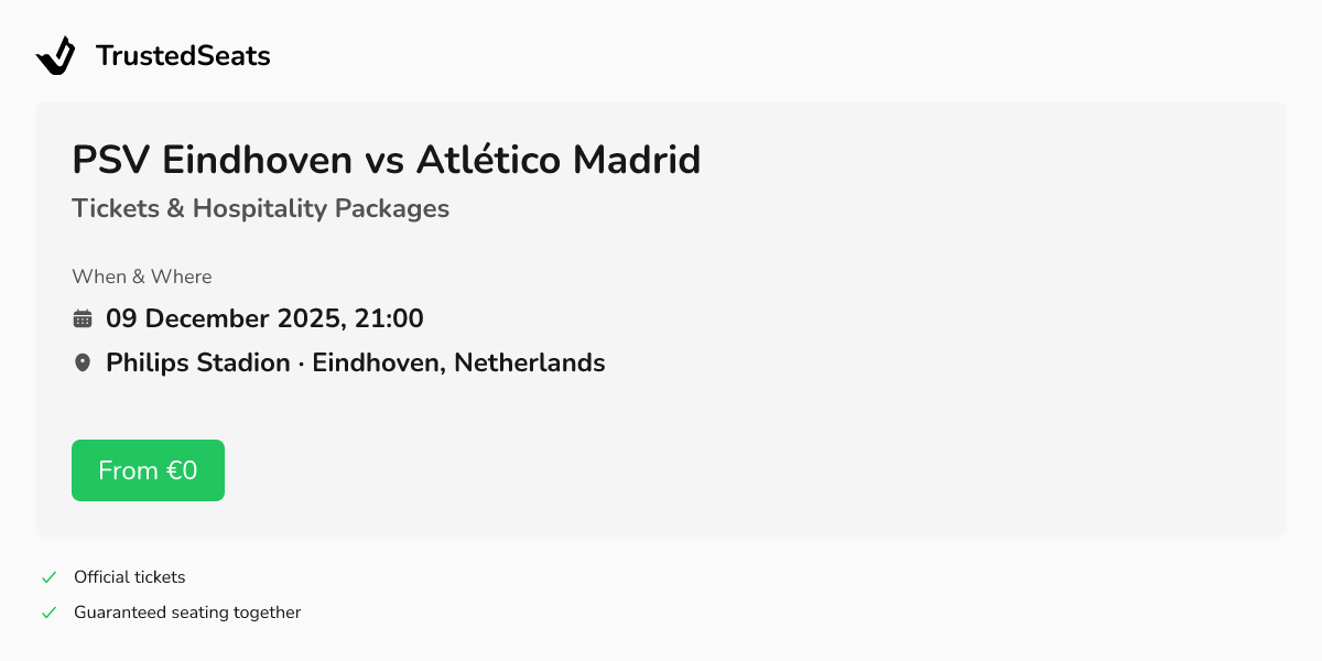 Buy PSV Eindhoven vs Atlético Madrid Tickets | 09 December 2025