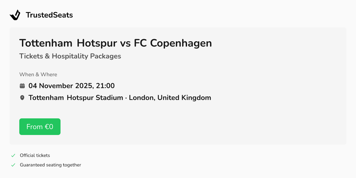 Tottenham Hotspur vs FC Copenhagen Tickets & Hospitality Packages | TrustedSeats