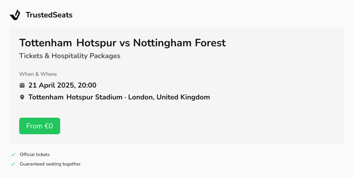 Buy Tottenham Hotspur vs Nottingham Forest Tickets | 21 April 2025
