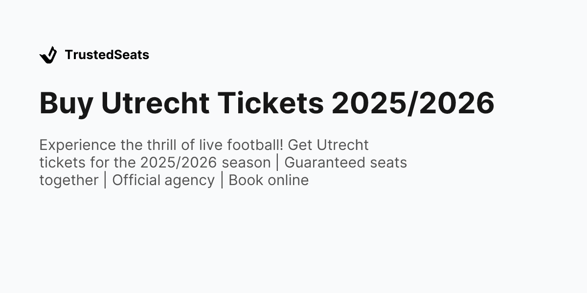 Buy Utrecht Tickets 2025/2026 | Best Prices
