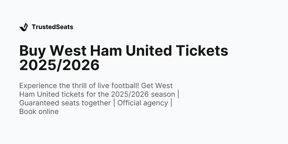 Buy West Ham United Tickets 2025/2026 | Best Prices