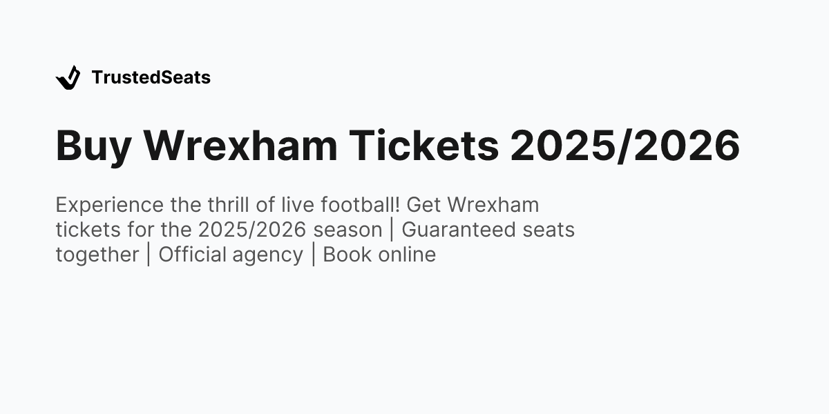 Buy Wrexham Tickets 2025/2026 | Best Prices