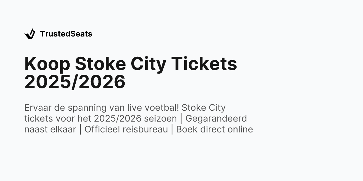 Koop Stoke City Tickets 2025/2026 | Laagste prijs
